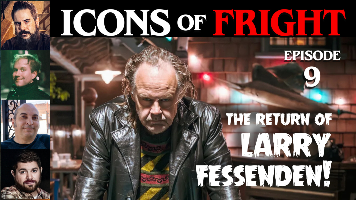 ICONS OF FRIGHT: THE PODCAST! Episode 9, The Return of Larry Fessenden ...